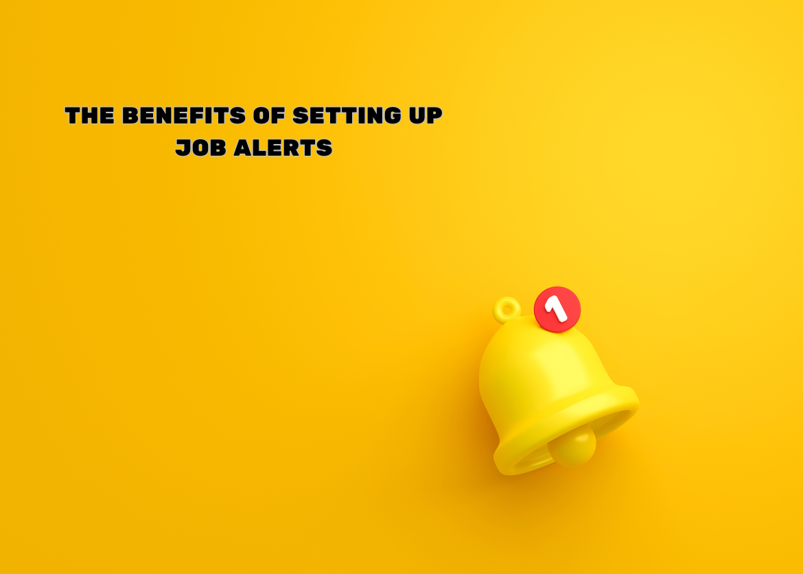 The Benefits of Setting Up Job Alerts - Achievers Jobs Blog