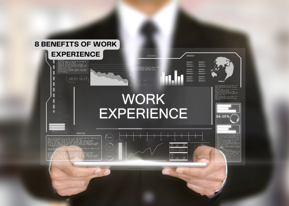 8 Benefits of Work Experience You Should Not Ignore - Achievers Jobs Blog